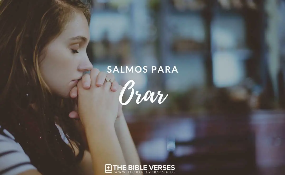 30 Salmos para Orar | Ejemplos de Oración a Dios