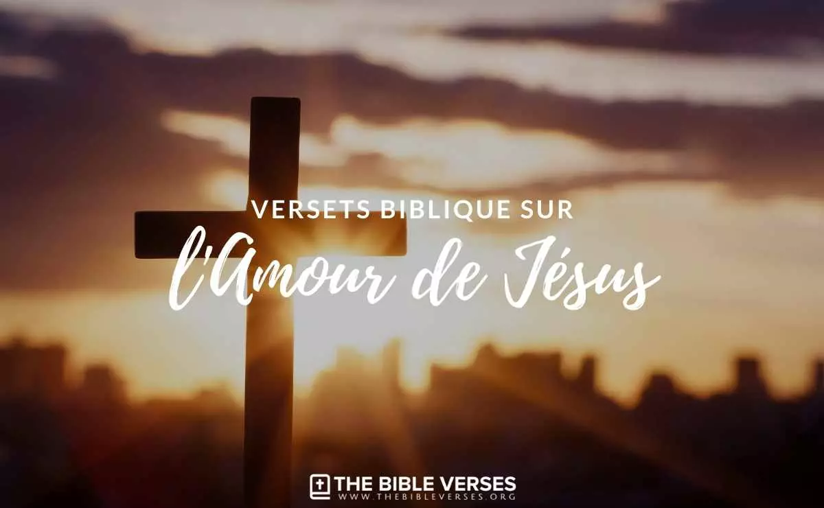 15 Verset Biblique sur l'Amour de Jésus - Textes de la Bible